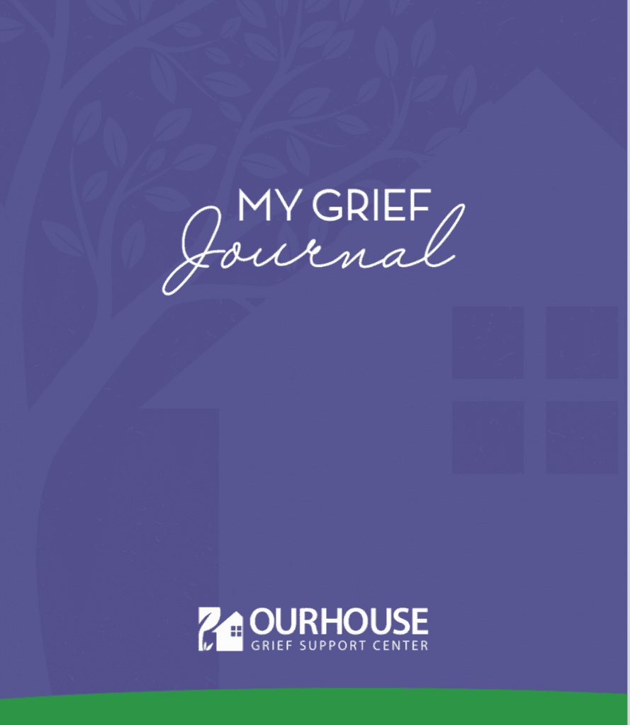 My Grief Journal for Grieving Adults – OUR HOUSE Grief Support Center